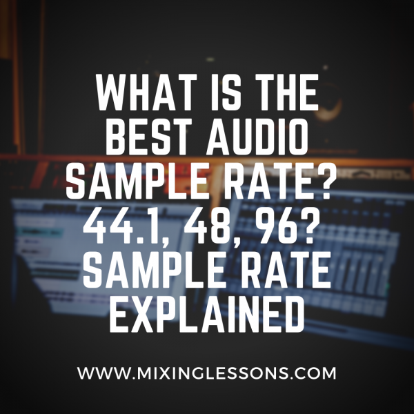 What Is The Best Audio Sample Rate 44 1 48 96 Sample Rate Explained What Is The Best Audio Sample Rate 44 1 48 96 Sample Rate Explained