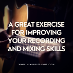 Learn to record, mix & master music in your home studio | Mixing Lessons